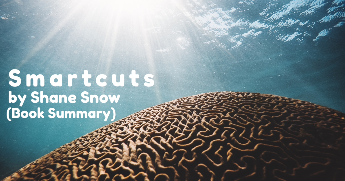 Smartcuts by Shane Snow (Visual Book Summary)